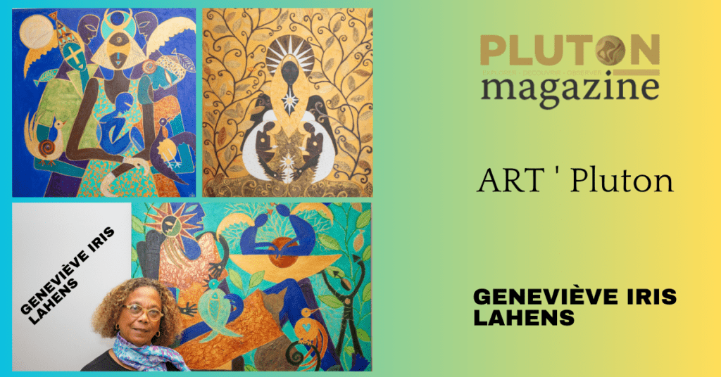 ART’ Pluton. Geneviève Iris : 3 œuvres. – Pluton Magazine