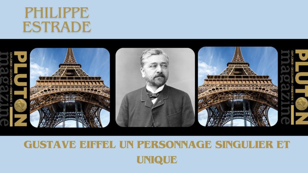 PORTRAIT : GUSTAVE EIFFEL A LAISSÉ DANS LE MONDE UNE ŒUVRE CONSIDÉRABLE ...