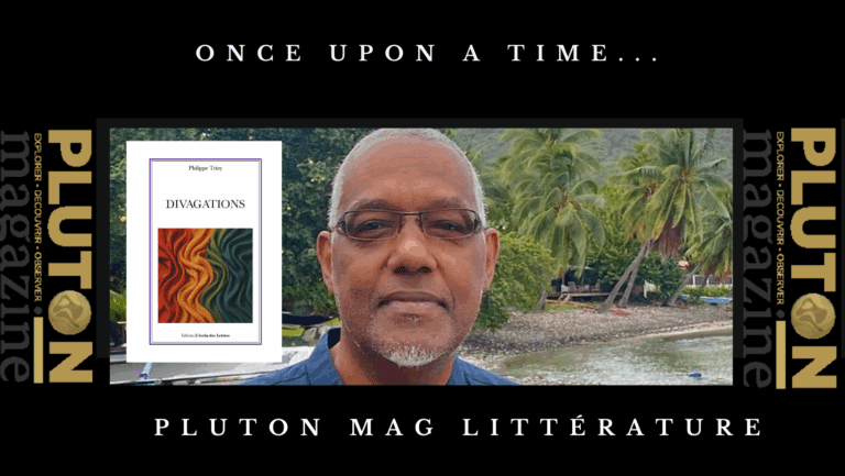 Divagations de Philippe Triay – Pluton Magazine